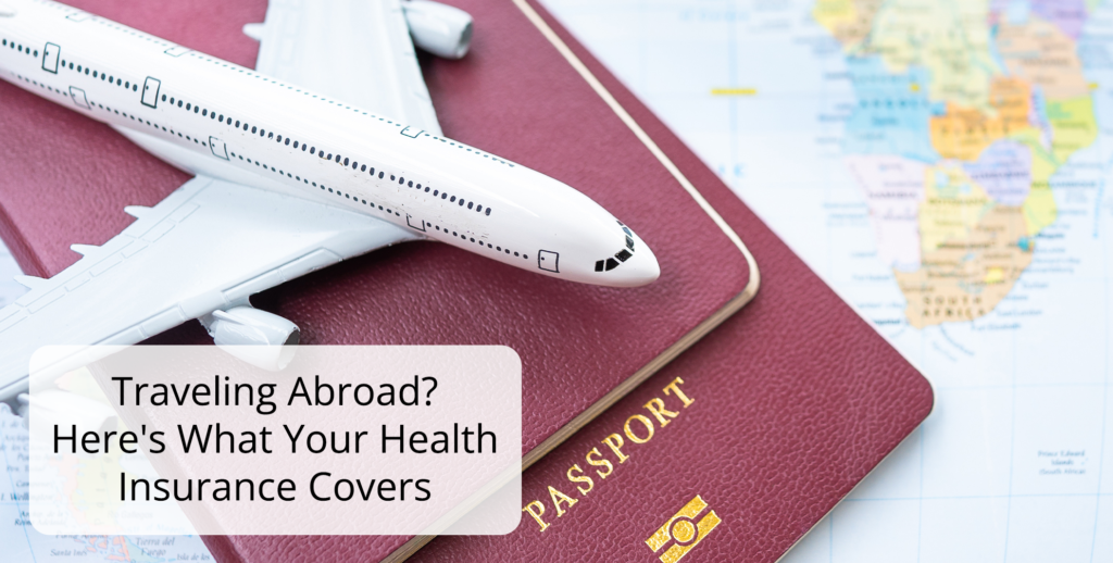 Traveling Abroad? Here's What Your Health Insurance Covers ...